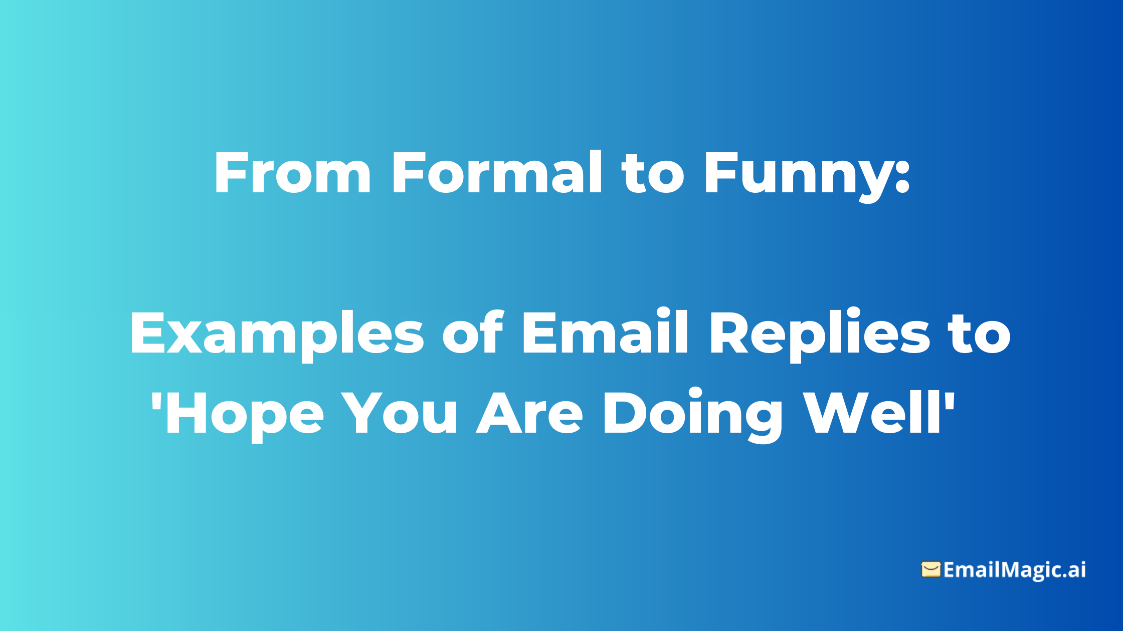 From Formal to Funny: Examples of Email Replies to 'Hope You Are Doing Well'